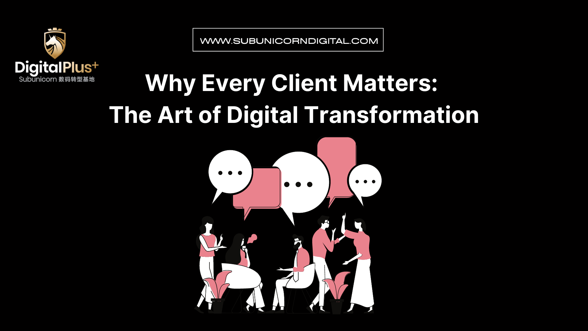 Why Every Client Matters in Digital Transformation